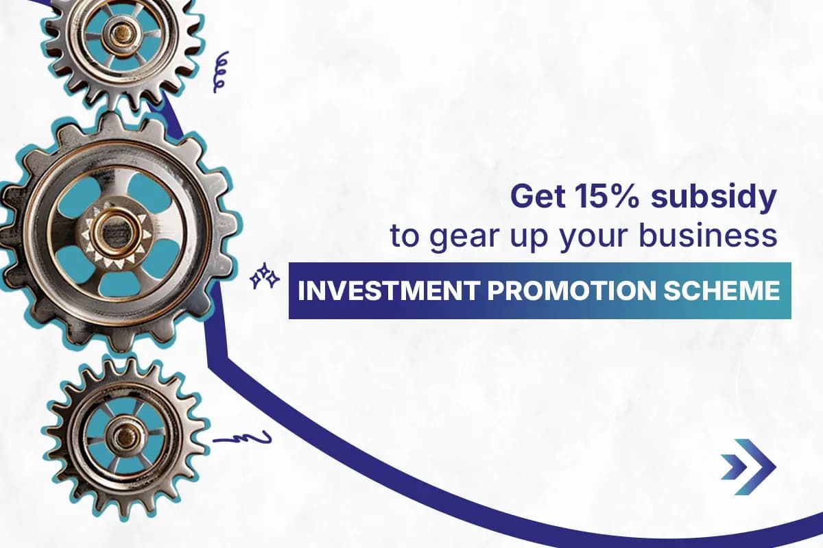 Investment Promotion Scheme by Bullit | MSME Incentives